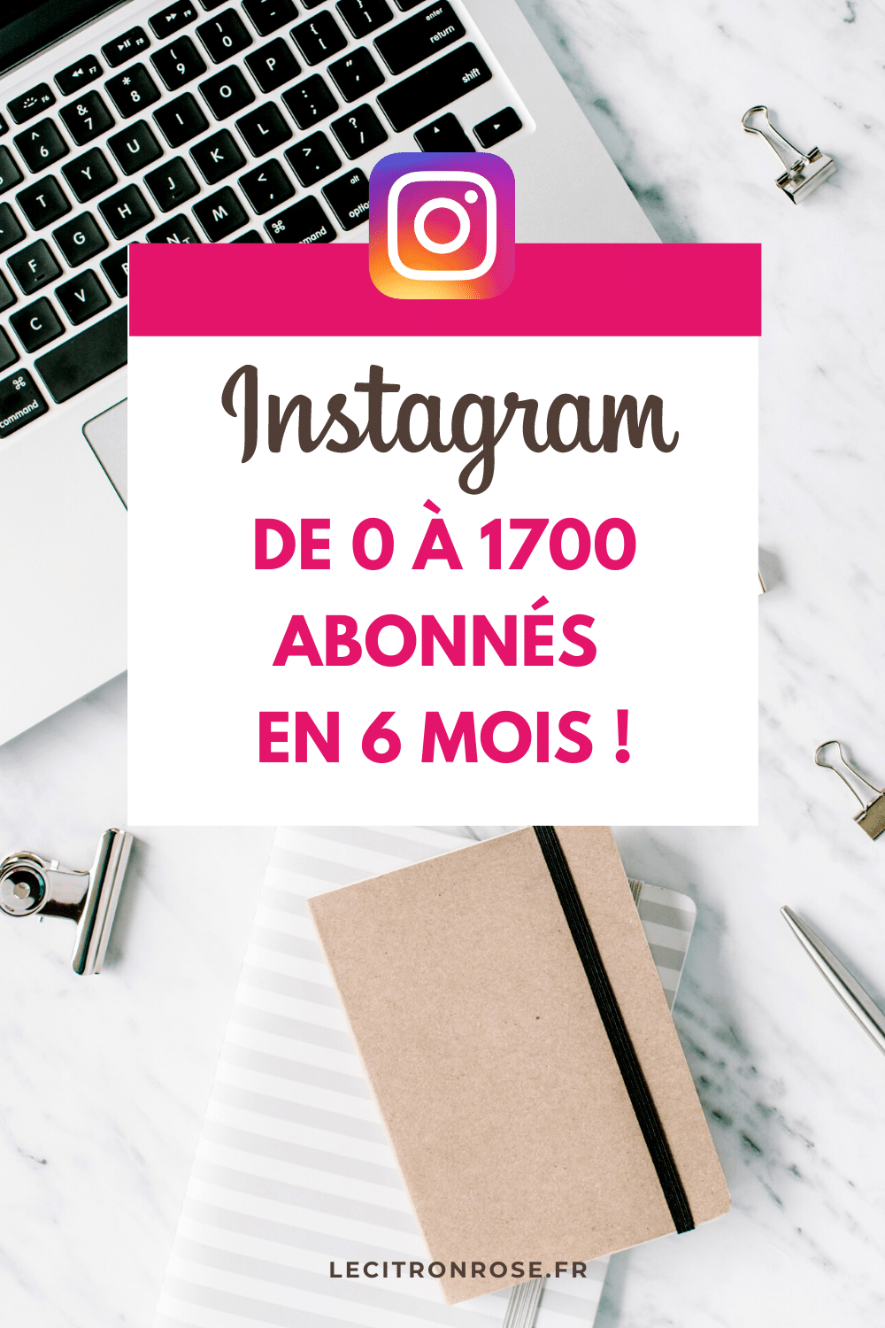 5 astuces pour avoir plus d'abonnés sur Instagram - Le citron rose